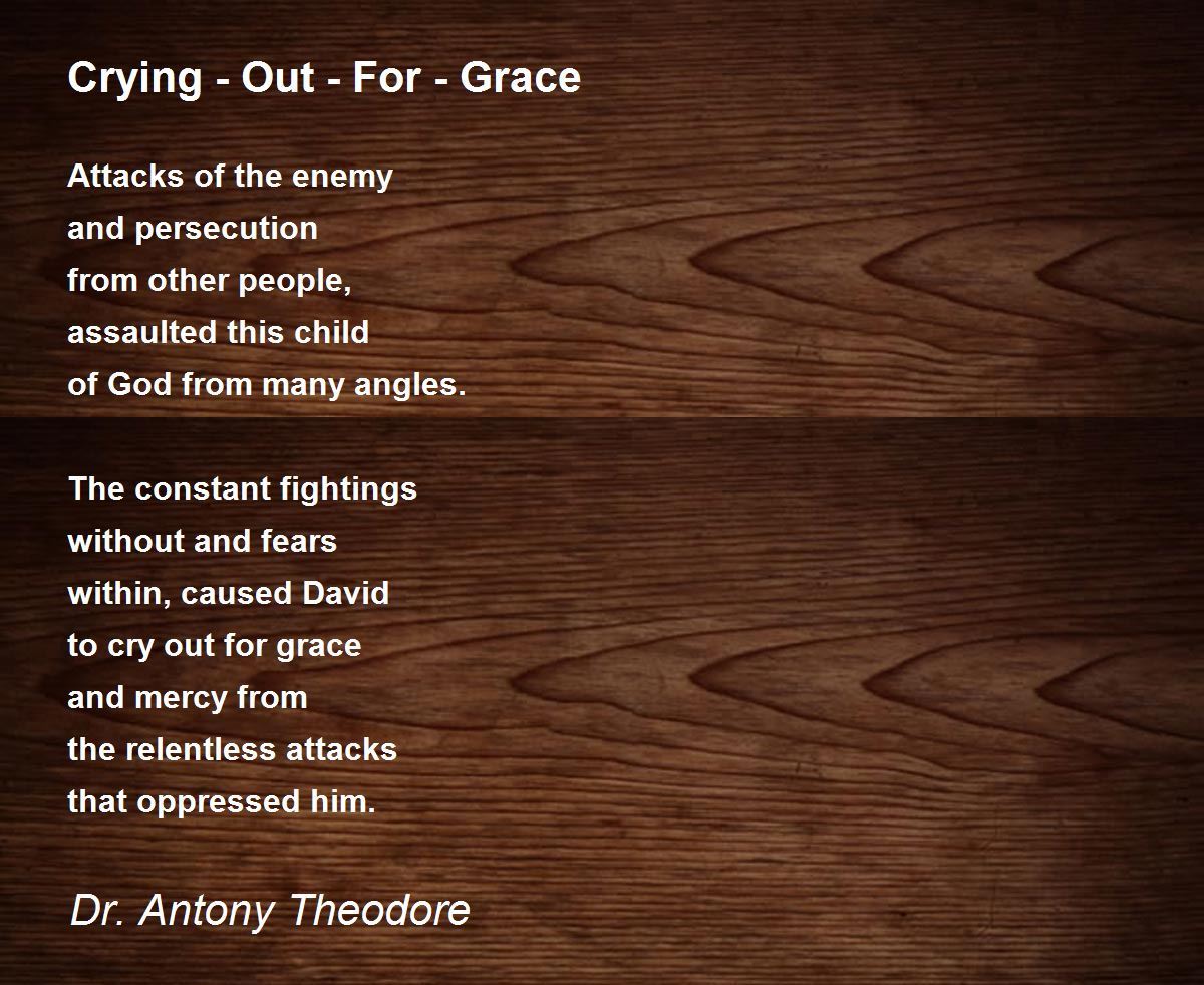 Crying - Out - For - Grace - Crying - Out - For - Grace Poem by Dr ...