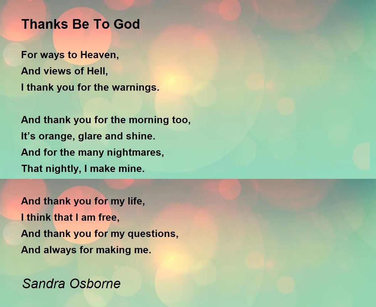 Thanks Be To God by Sandra Osborne - Thanks Be To God Poem