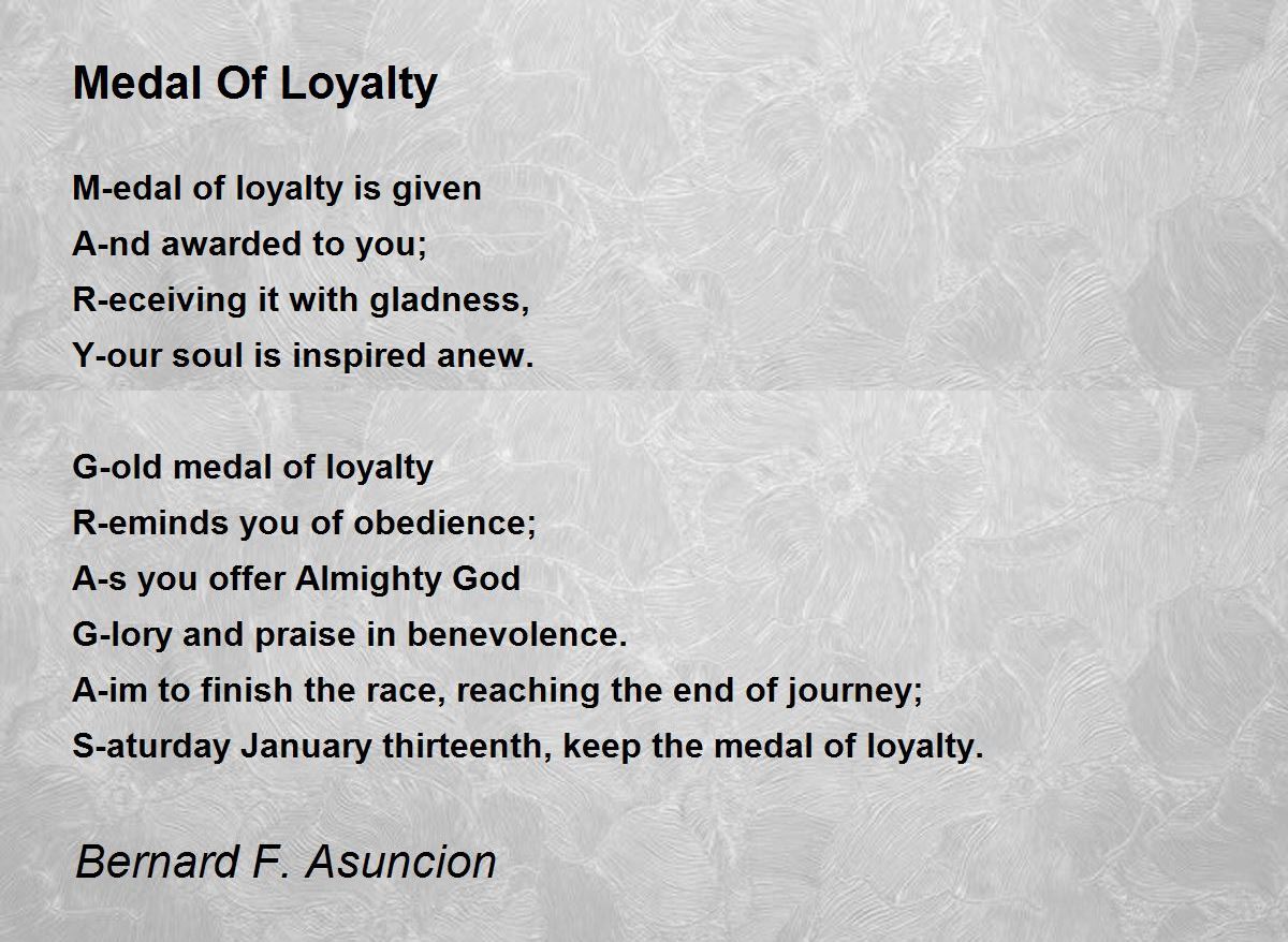 Medal Of Loyalty Poem by Bernard F. Asuncion - Poem Hunter