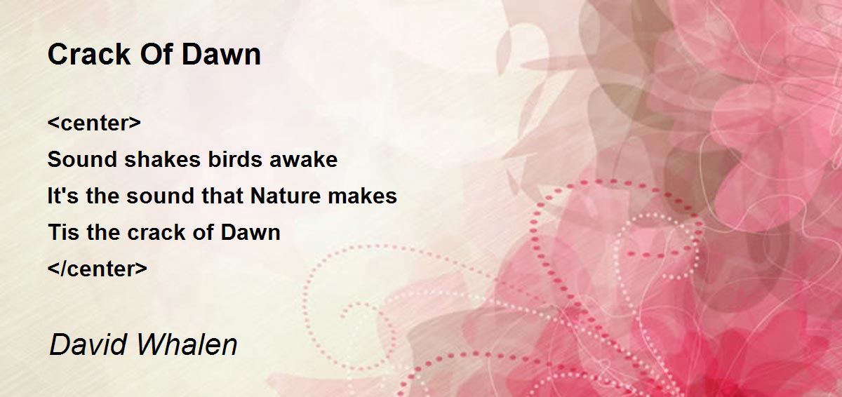 Crack Of Dawn by David Whalen - Crack Of Dawn Poem