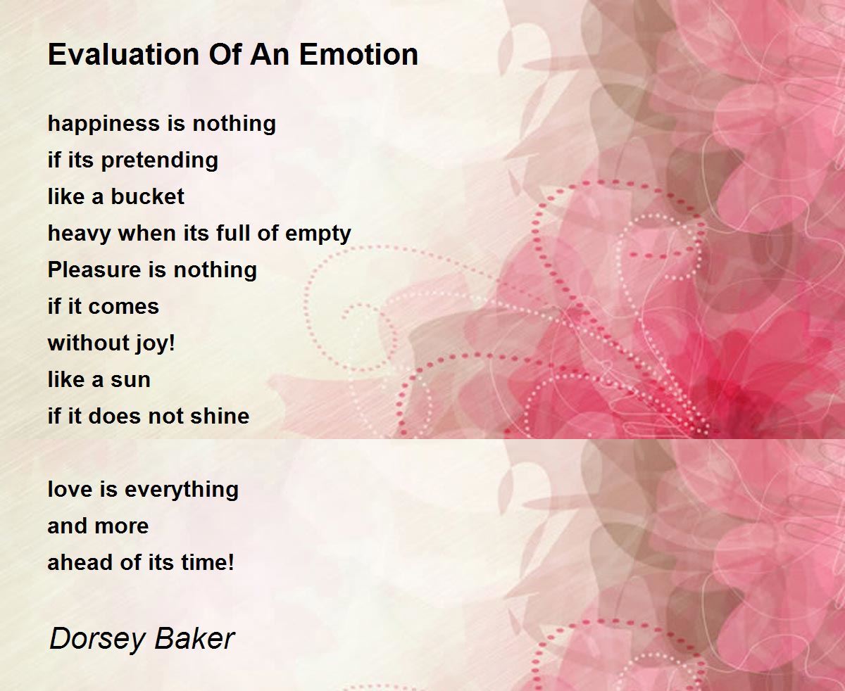 Evaluation Of An Emotion Poem by Dorsey Baker - Poem Hunter