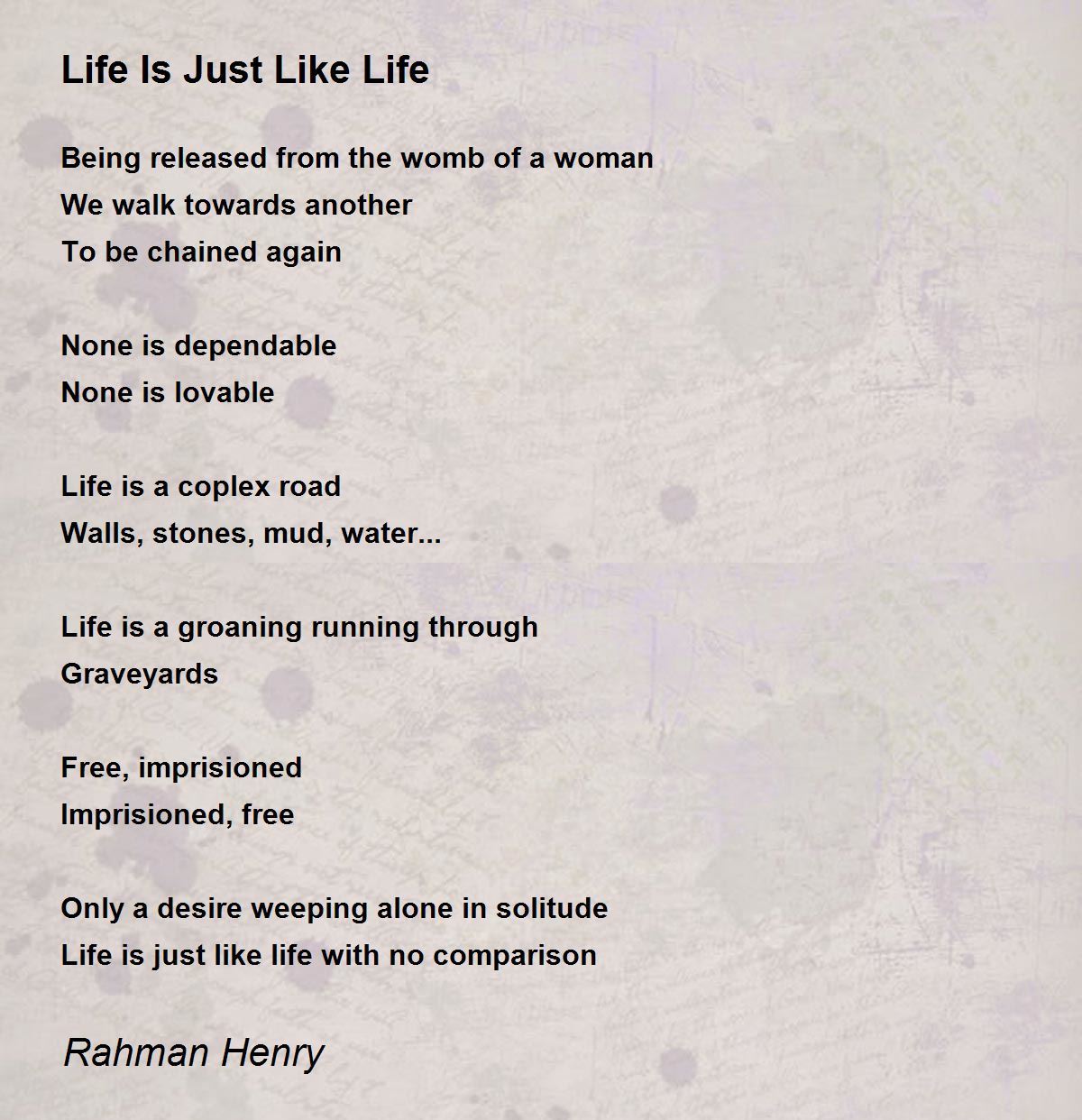 Life Is Just Like Life - Life Is Just Like Life Poem by Rahman Henry