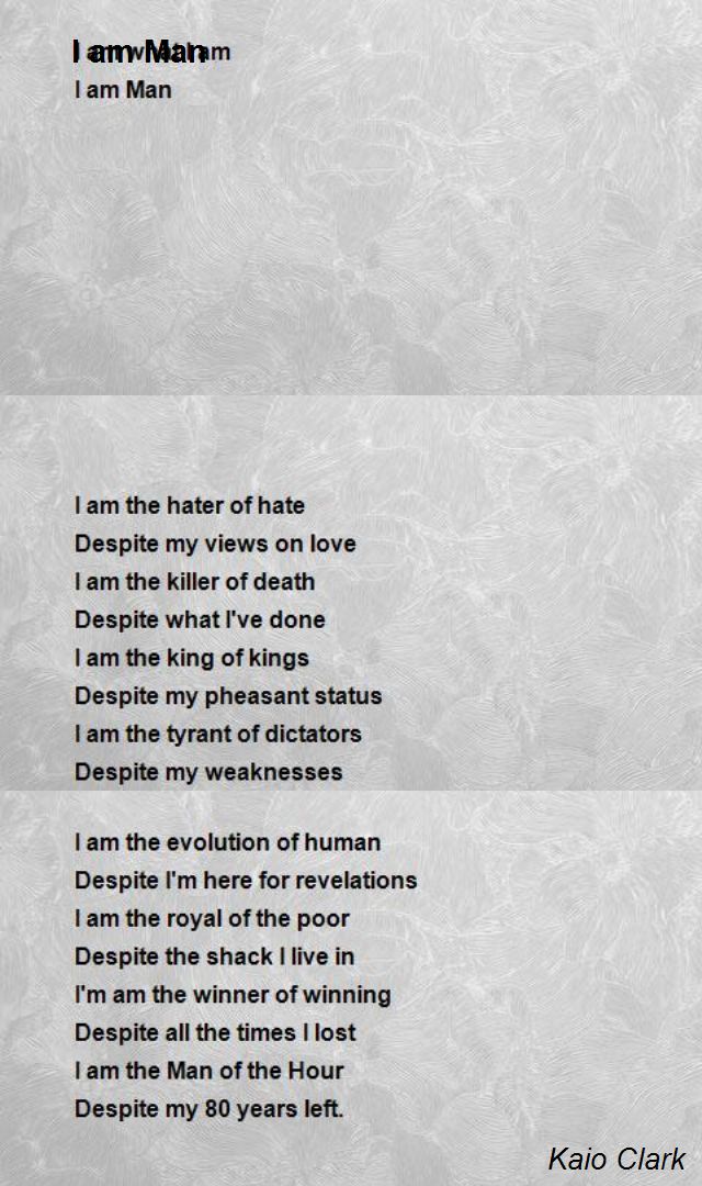 I Am Man Poem by Kaio Clark - Poem Hunter