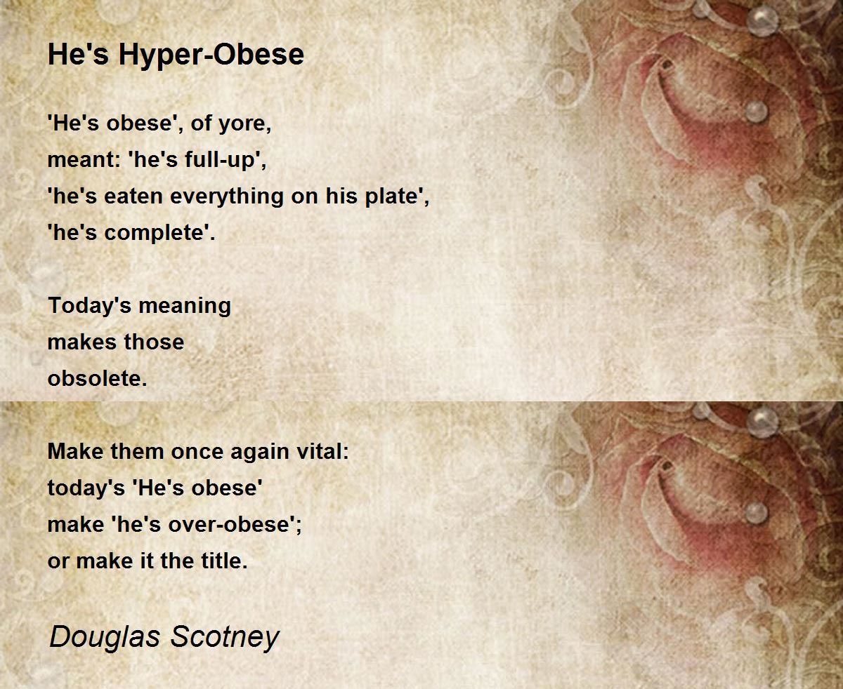 He's Hyper-Obese - He's Hyper-Obese Poem by Douglas Scotney