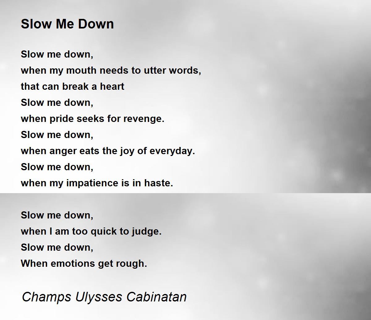 Slow Me Down - Slow Me Down Poem by Ulysses Cabinatan