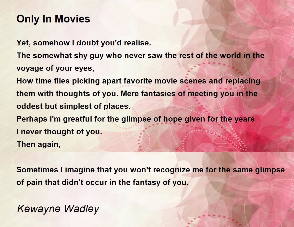 Only In Movies - Only In Movies Poem by Kewayne Wadley