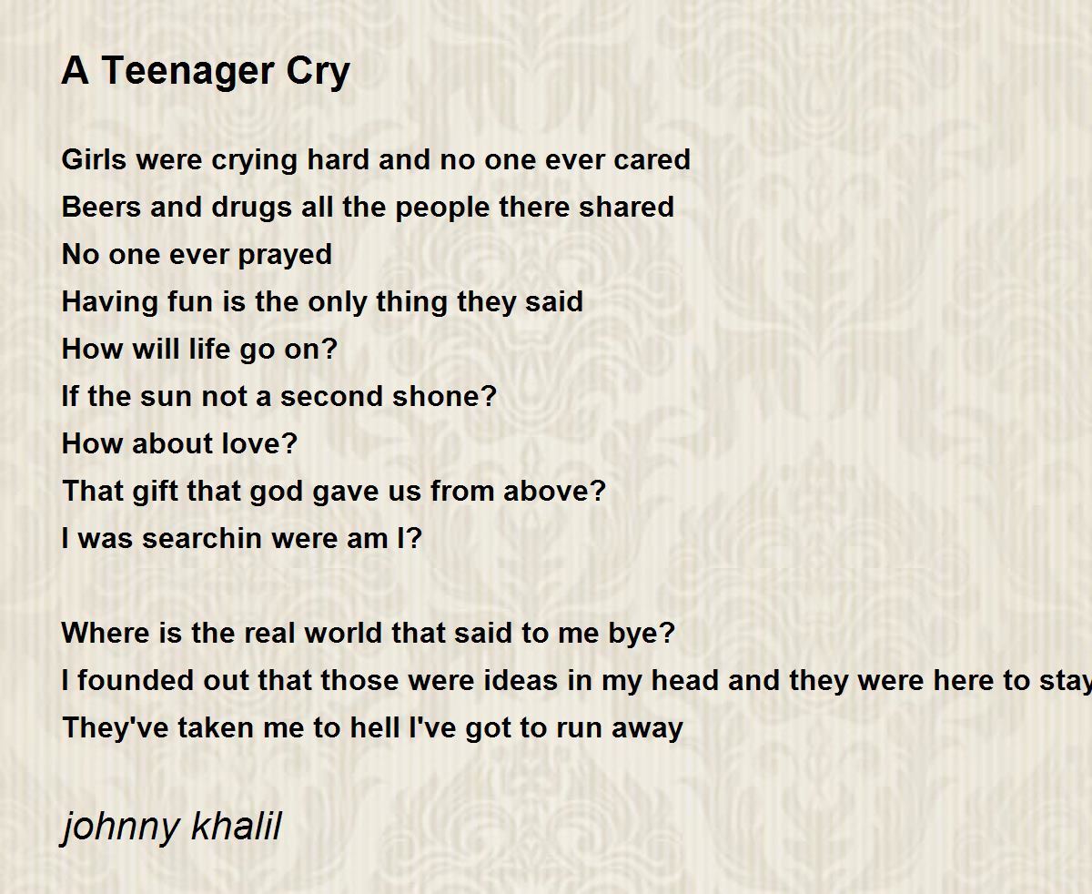 A Teenager Cry - A Teenager Cry Poem by johnny khalil
