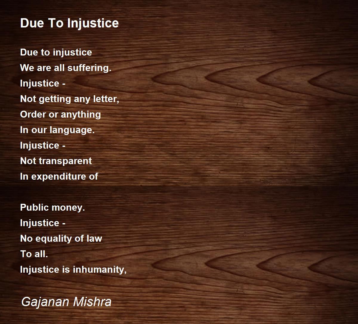 Due To Injustice by Gajanan Mishra - Due To Injustice Poem