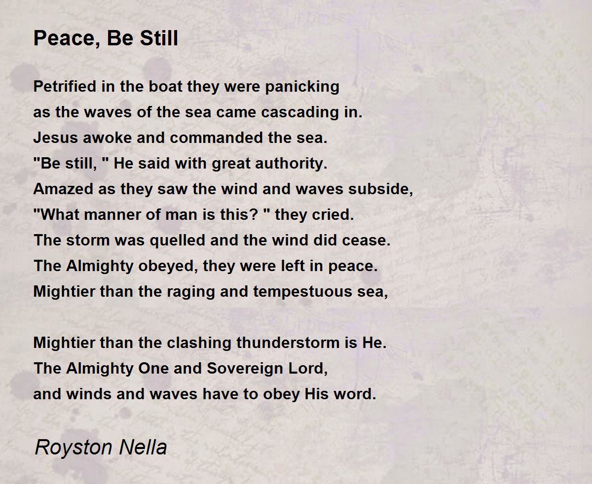 Peace, Be Still - Peace, Be Still Poem by Royston Nella