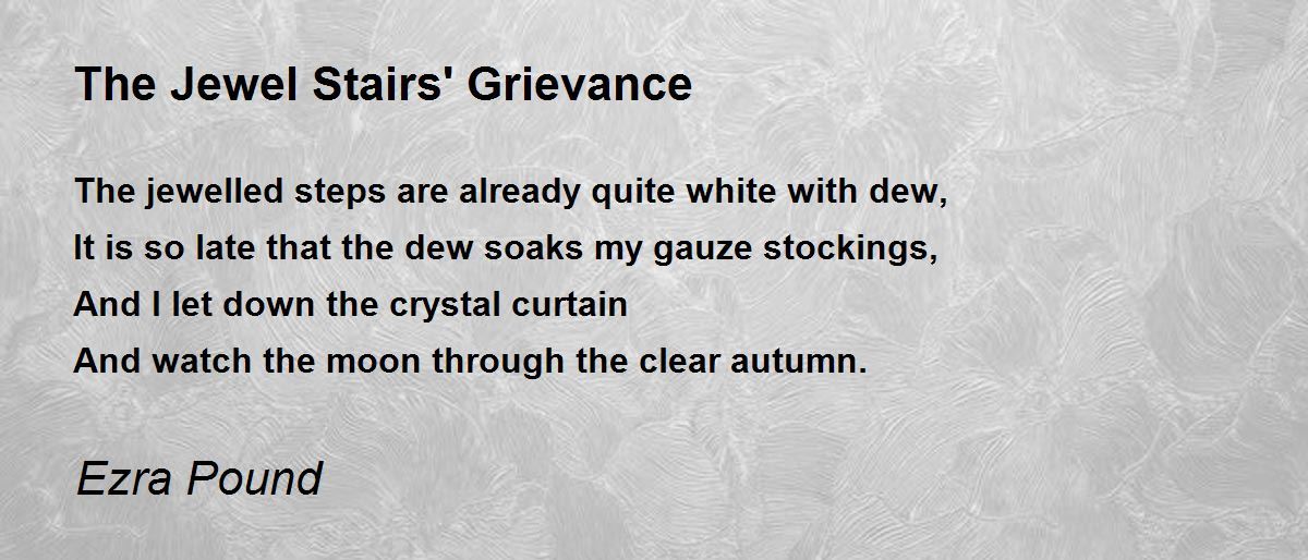The Jewel Stairs' Grievance Poem by Ezra Pound - Poem Hunter