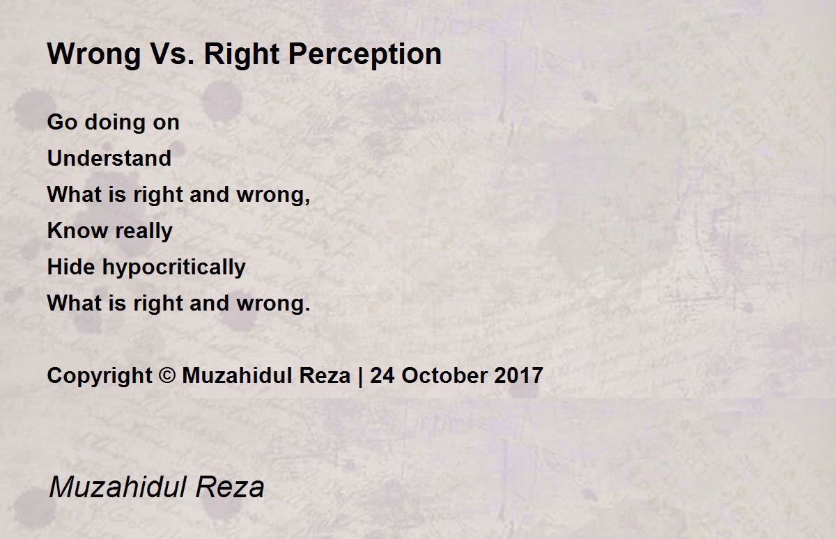 Wrong Vs. Right Perception - Wrong Vs. Right Perception Poem by ...