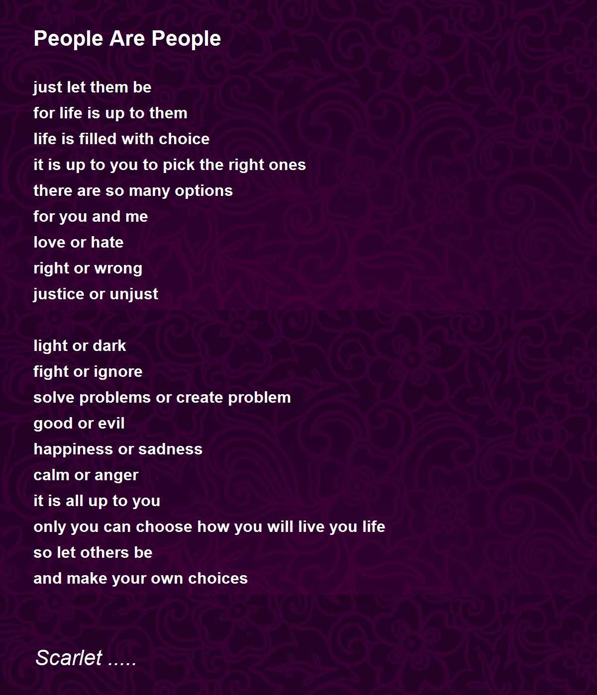 People Are People Poem by Scarlet ..... - Poem Hunter