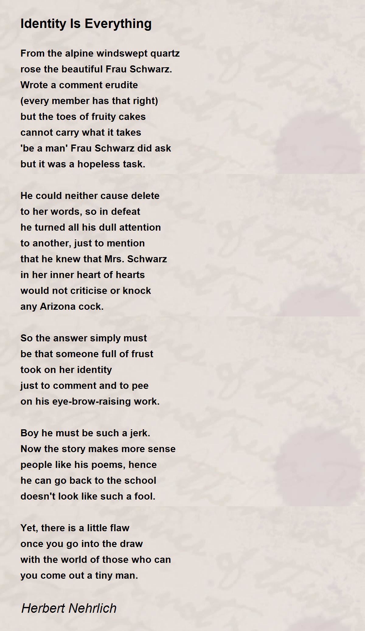 Identity Is Everything - Identity Is Everything Poem by Herbert Nehrlich