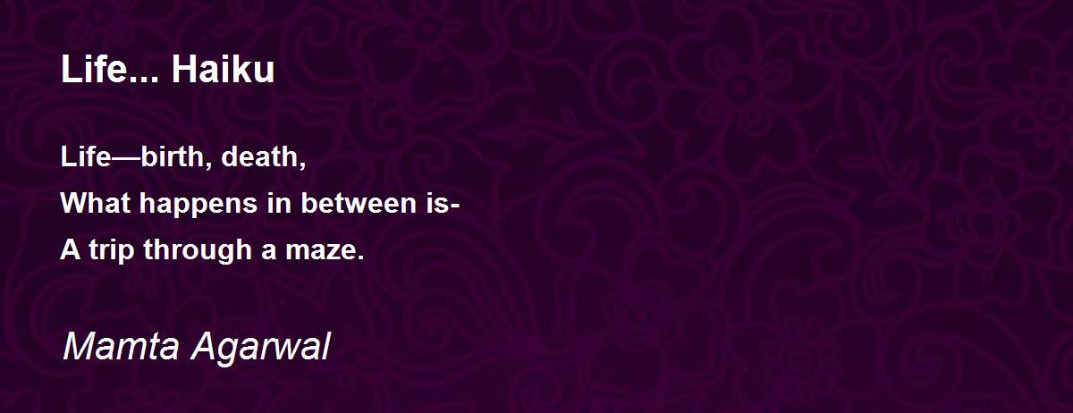 Life... Haiku - Life... Haiku Poem by Mamta Agarwal