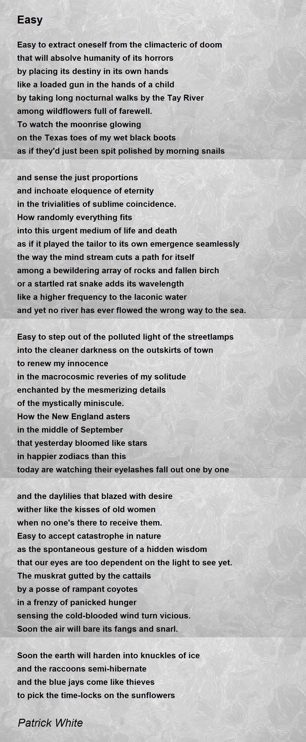 Easy Poem by Patrick White - Poem Hunter