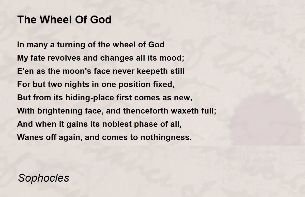 The Wheel Of God - The Wheel Of God Poem by Sophocles