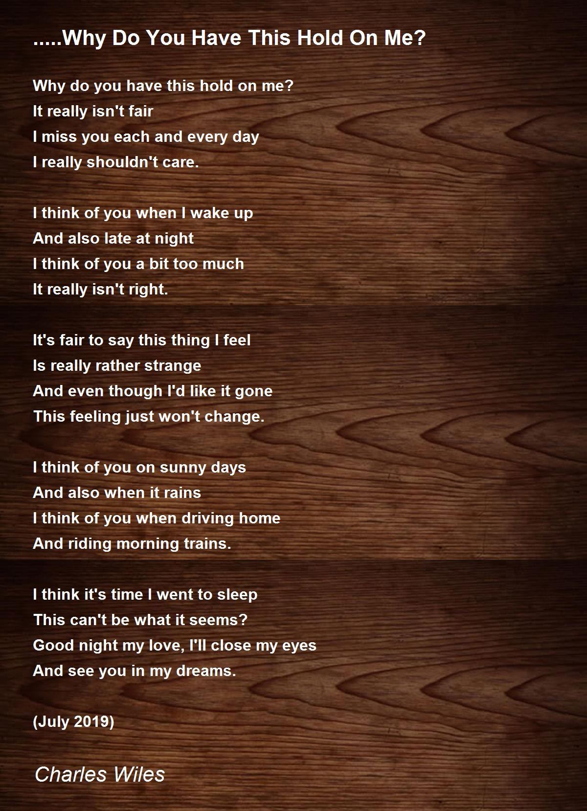 Why Do You Have This Hold On Me? Poem by Charles Wiles (Best Love Poems ...