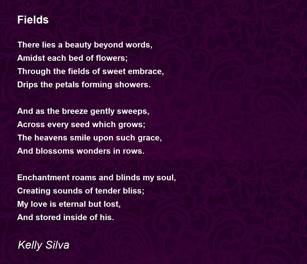 Fields Poem by Kelly Silva - Poem Hunter
