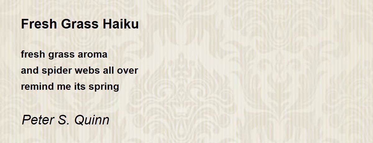 Fresh Grass Haiku - Fresh Grass Haiku Poem by Peter S. Quinn