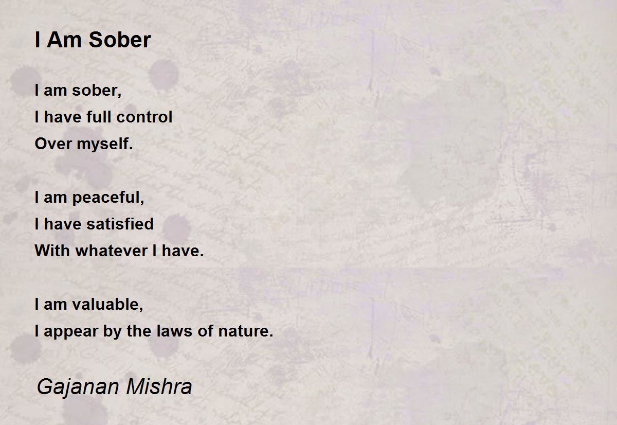I Am Sober by Gajanan Mishra - I Am Sober Poem