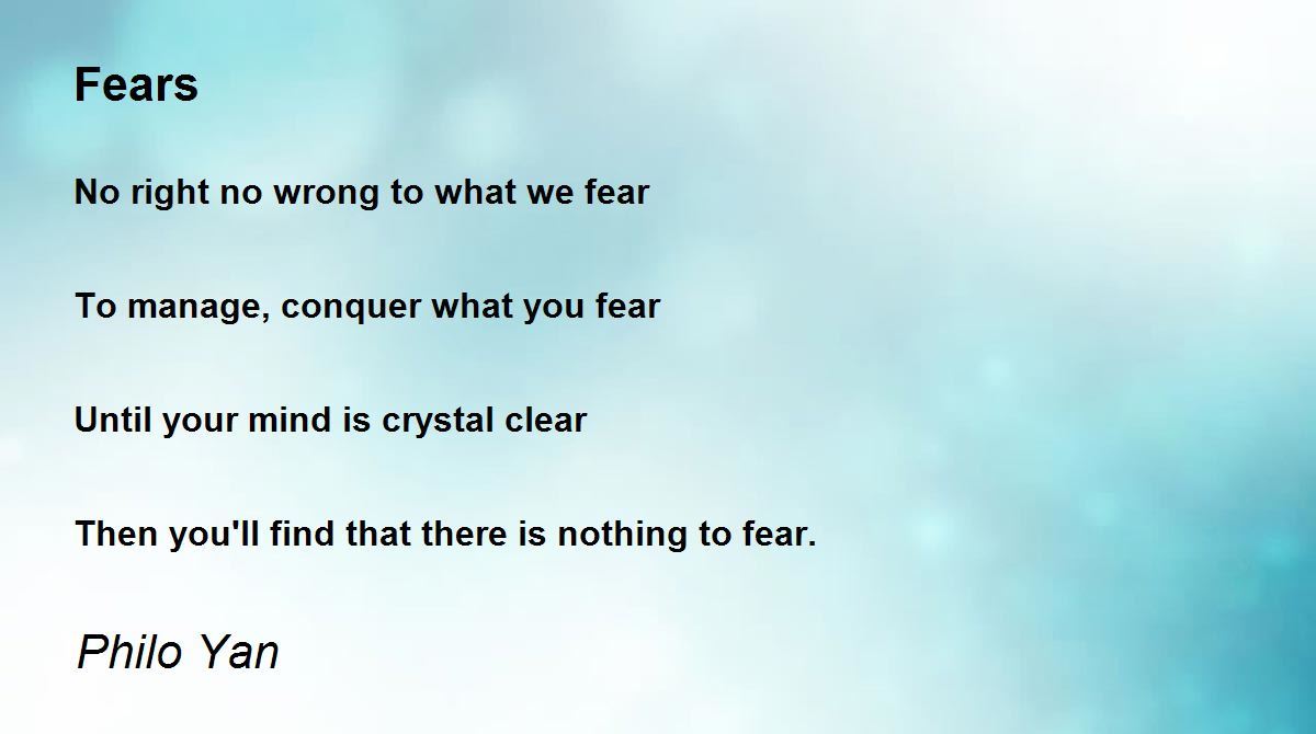 Fears Poem by Philo Yan - Poem Hunter