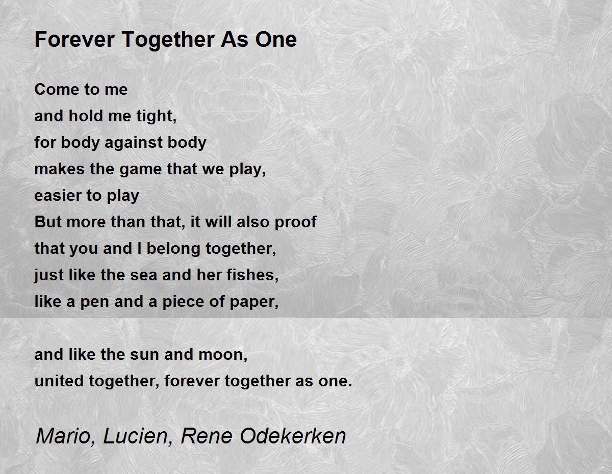 Forever Together As One - Forever Together As One Poem by Mario, Lucien ...