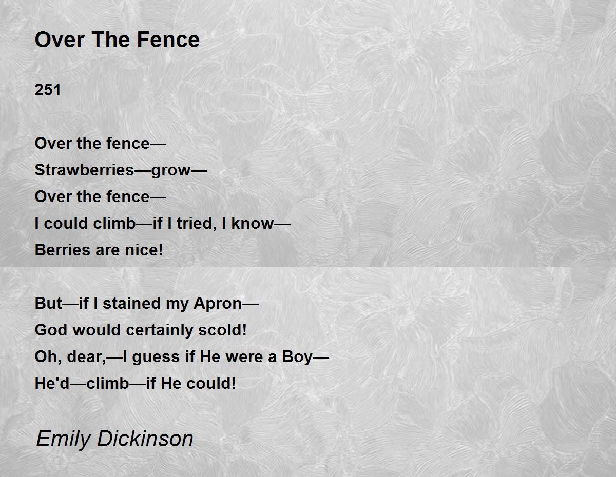 Over The Fence Poem by Emily Dickinson - Poem Hunter