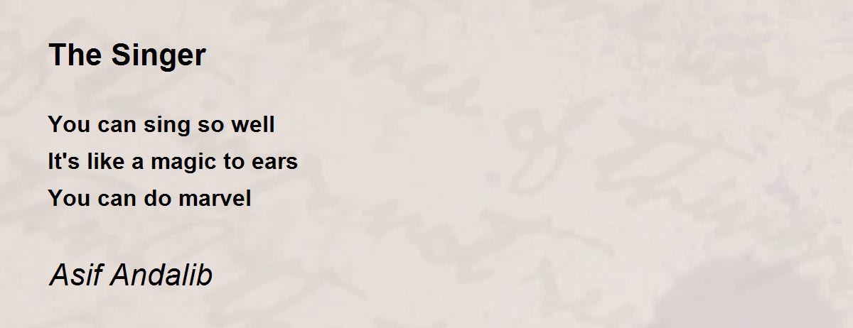 The Singer - The Singer Poem by Asif Andalib