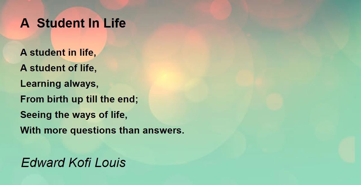 A Student In Life by Edward Kofi Louis - A Student In Life Poem