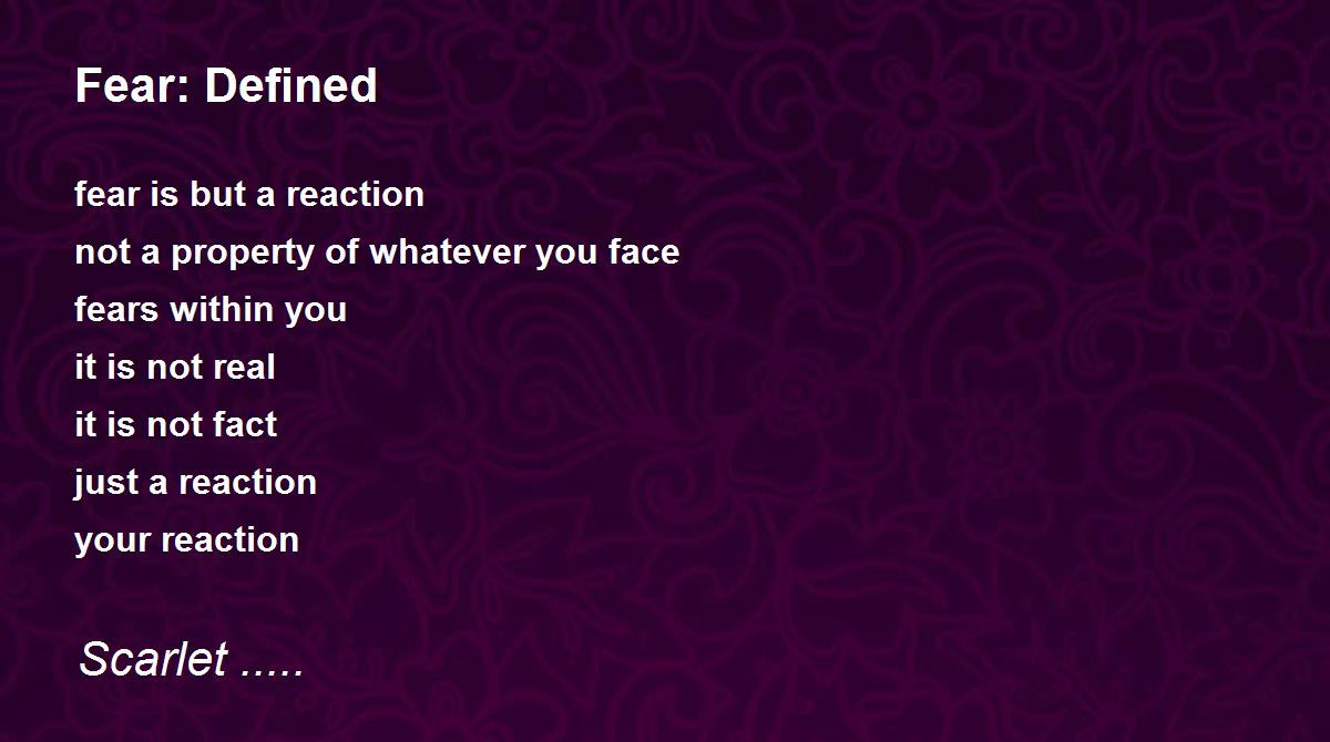 Fear: Defined - Fear: Defined Poem By Scarlet .. 02E