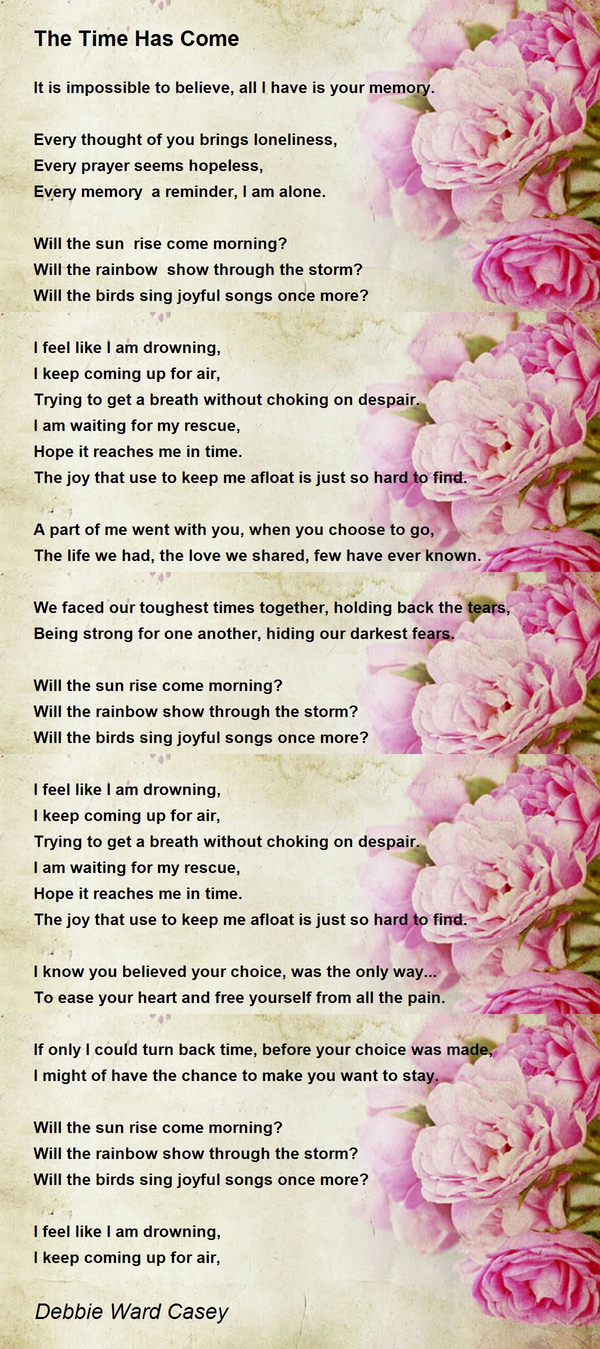 The Time Has Come - The Time Has Come Poem by Debbie Ward Casey