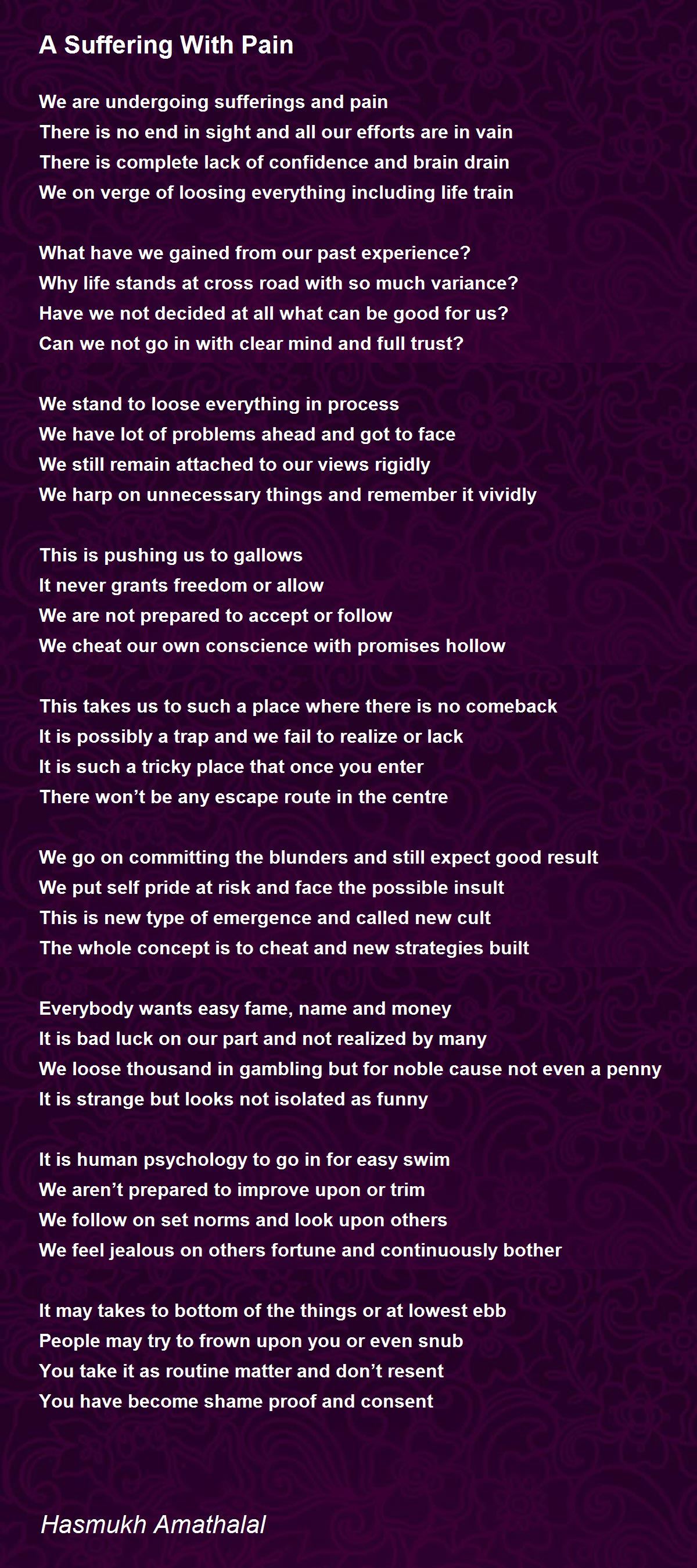 A Suffering With Pain - A Suffering With Pain Poem by Mehta Hasmukh ...