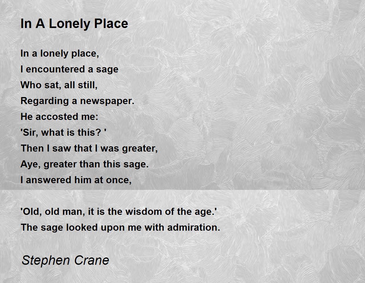 In A Lonely Place Poem by Stephen Crane - Poem Hunter