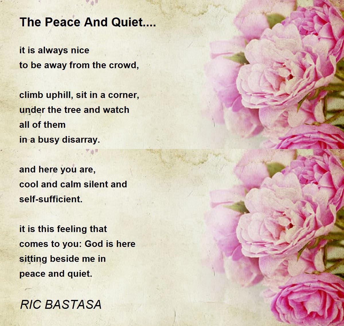 The Peace And Quiet.... - The Peace And Quiet.... Poem by RIC BASTASA