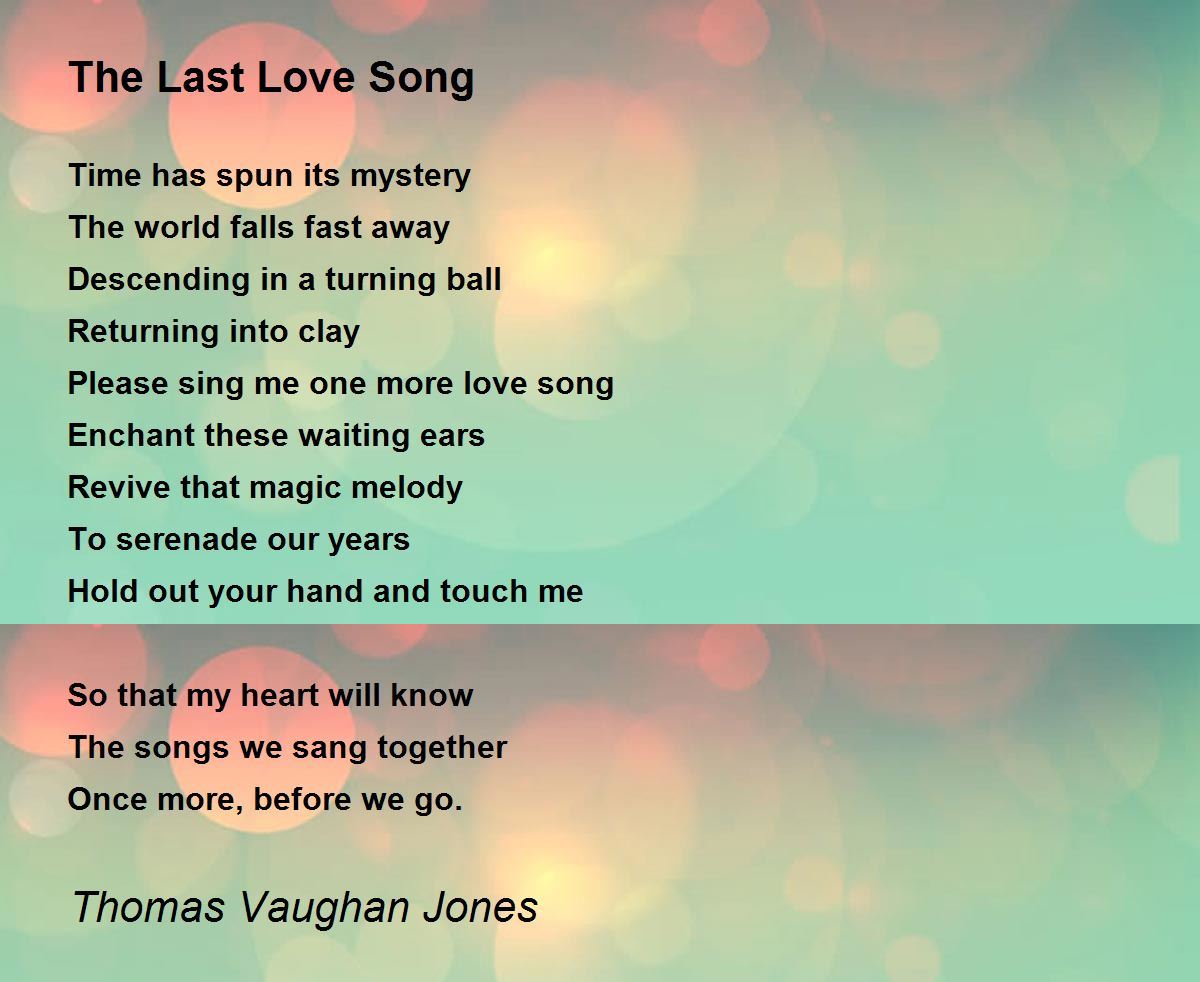 The Last Love Song - The Last Love Song Poem by Thomas Vaughan Jones