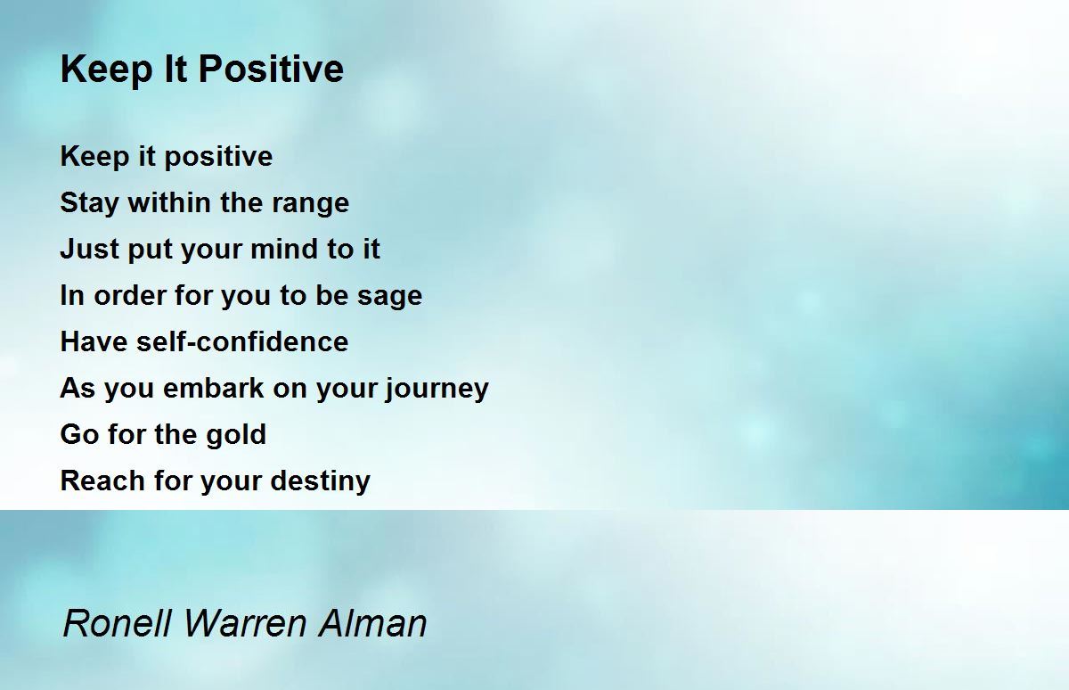 Keep It Positive by Ronell Warren Alman - Keep It Positive Poem