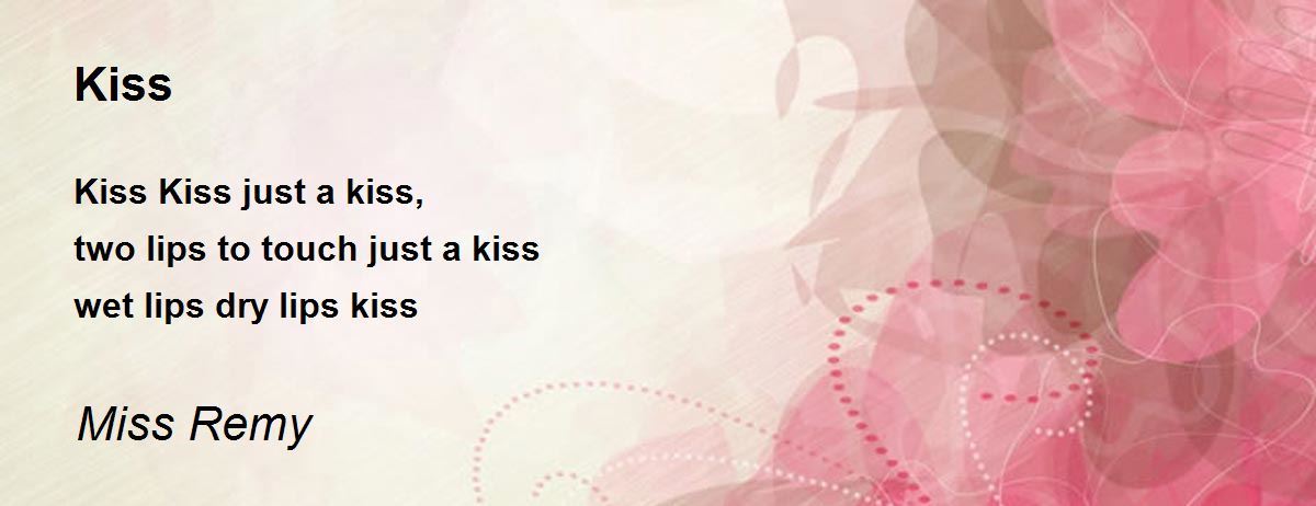 Kiss - Kiss Poem by Miss Remy