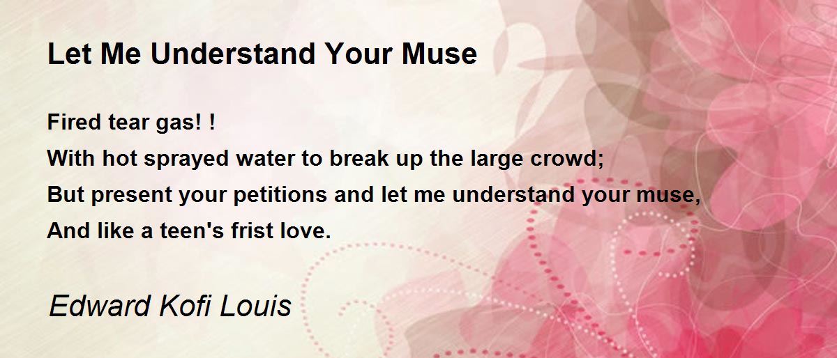 Let Me Understand Your Muse by Edward Kofi Louis - Let Me Understand ...