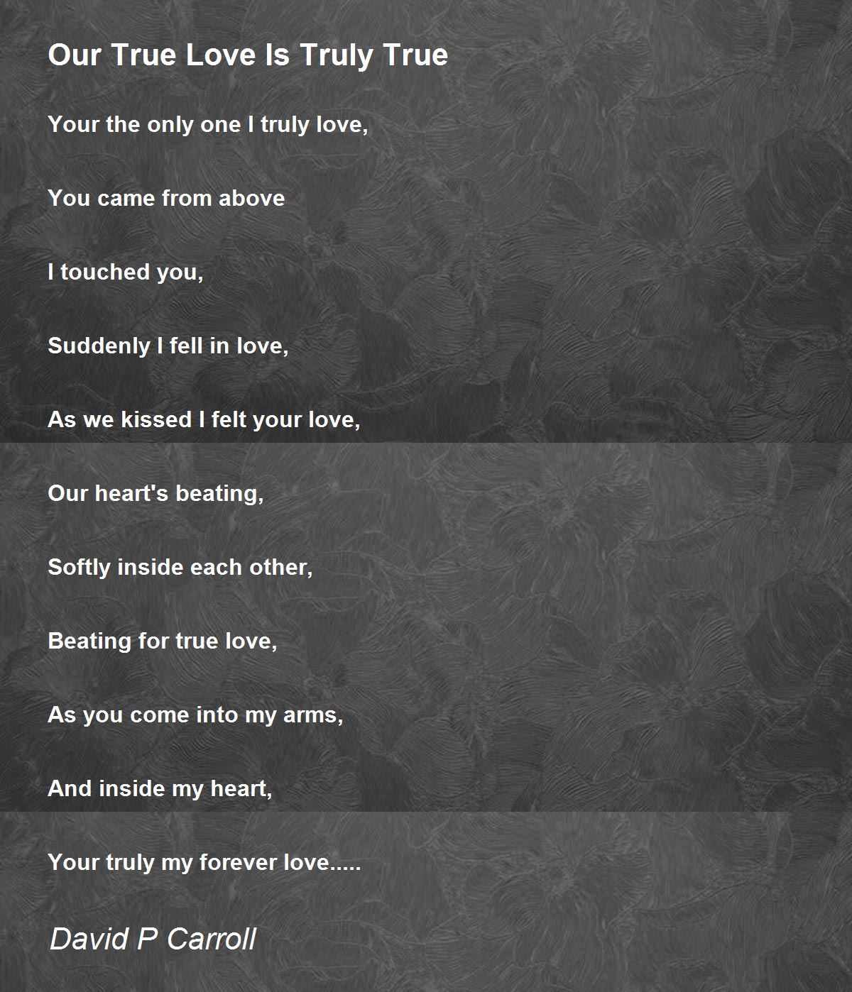 Our True Love Is Truly True - Our True Love Is Truly True Poem by David ...