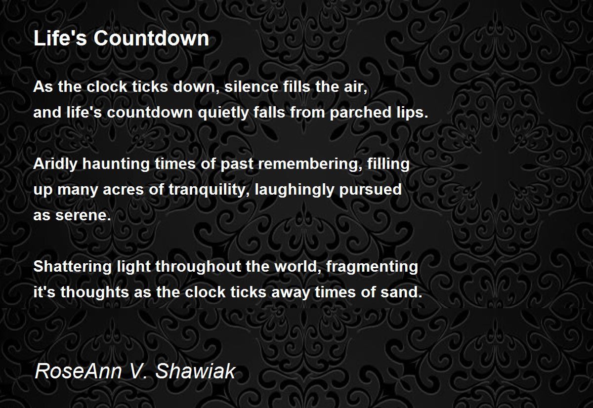Life's Countdown - Life's Countdown Poem by RoseAnn V. Shawiak