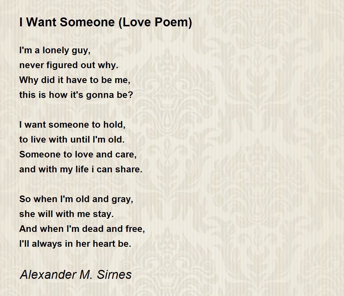 I Want Someone (Love Poem) - I Want Someone (Love Poem) Poem by ...
