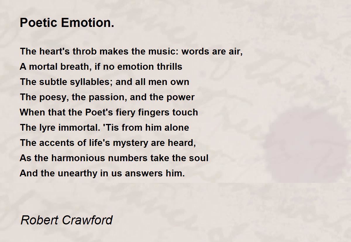 Poetic Emotion. - Poetic Emotion. Poem by Robert Crawford