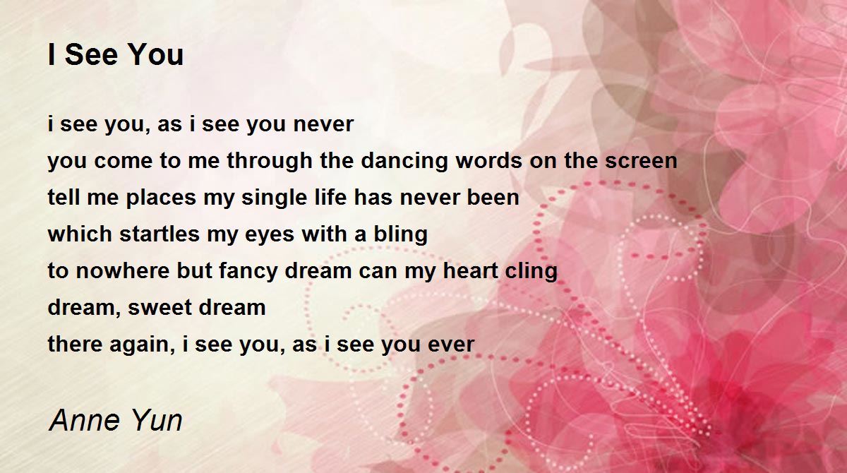 I See You - I See You Poem by Anne Yun