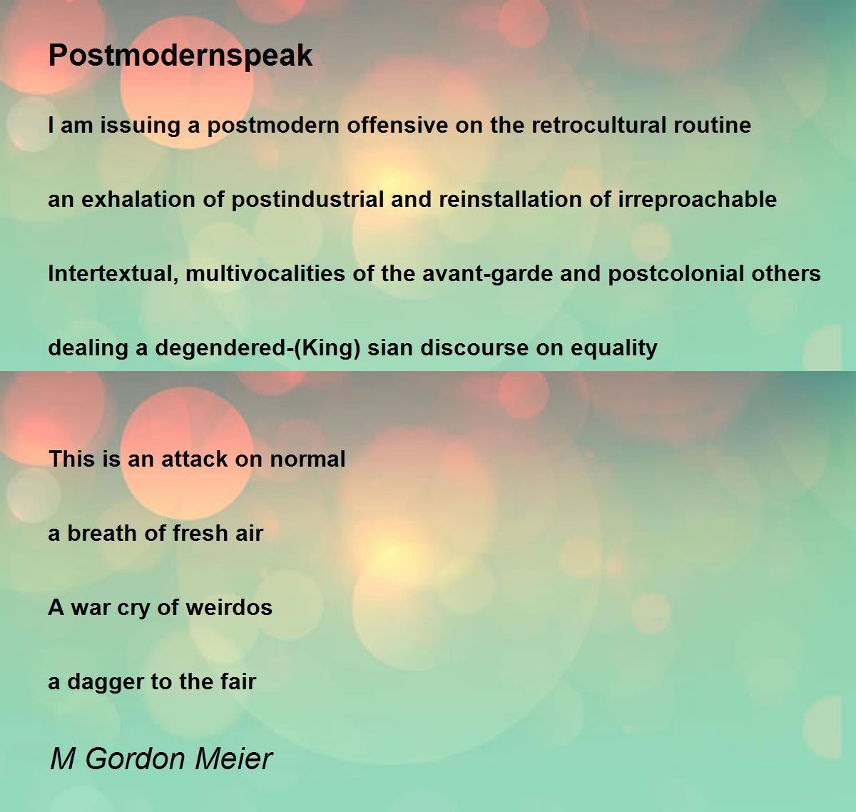 Postmodernspeak by M Gordon Meier - Postmodernspeak Poem