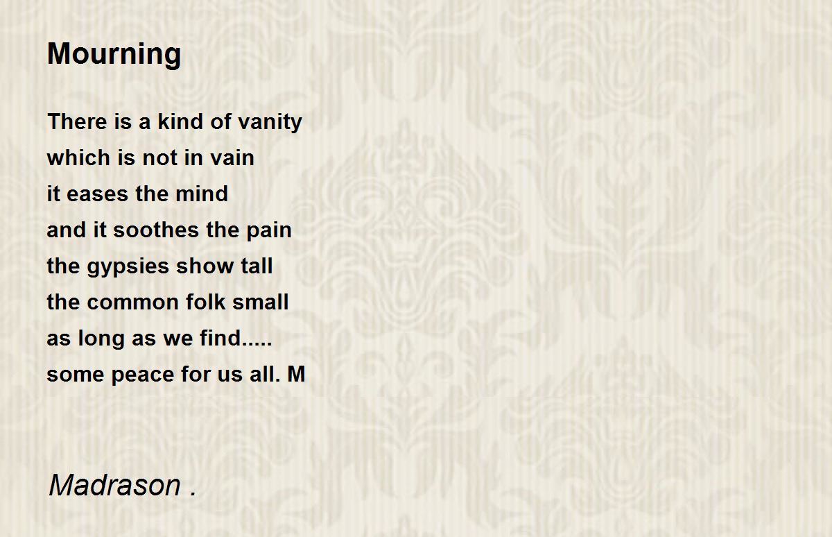 Mourning Poem by Madrason . - Poem Hunter