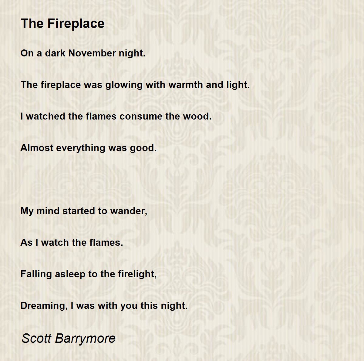 The Fireplace - The Fireplace Poem by Scott Barrymore