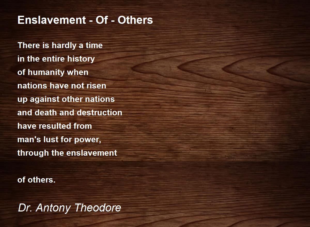 Enslavement - Of - Others - Enslavement - Of - Others Poem by Dr ...