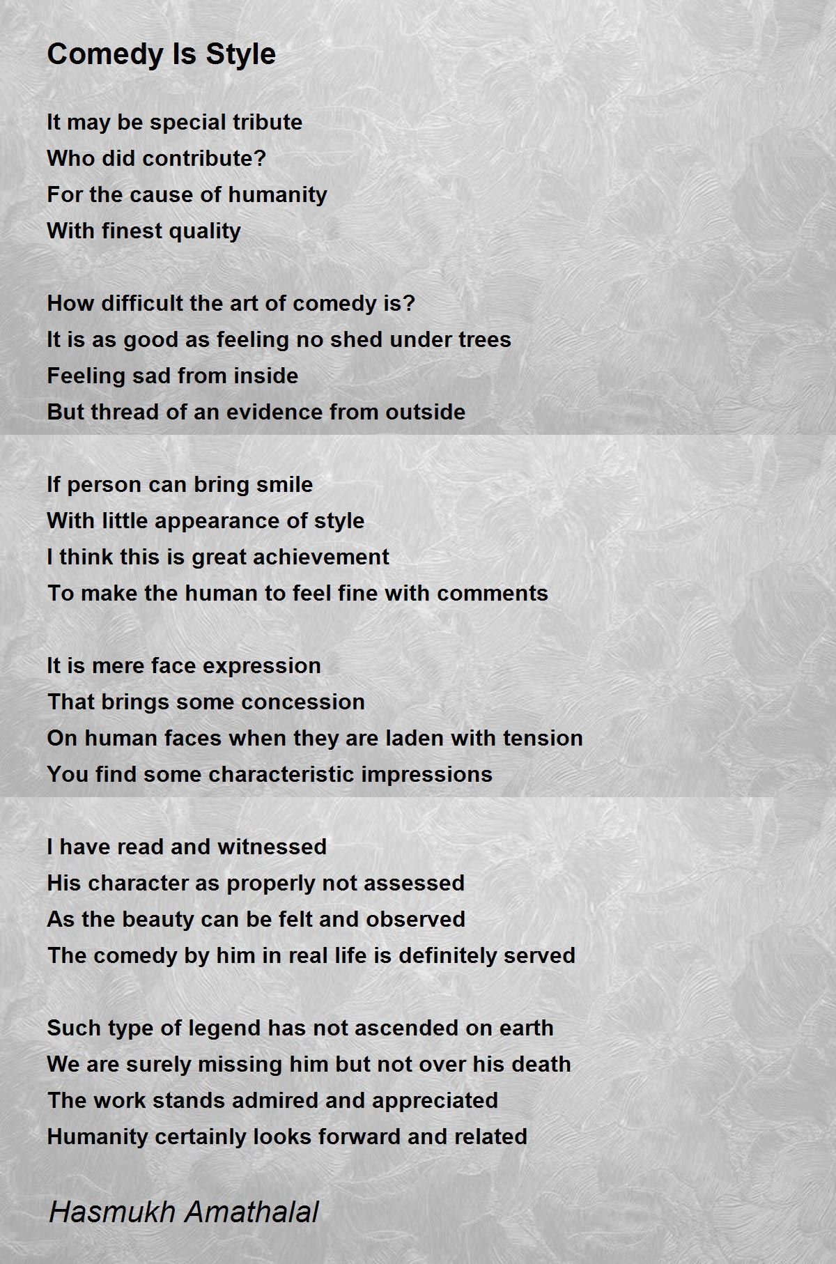 Comedy Is Style - Comedy Is Style Poem by Mehta Hasmukh Amathaal