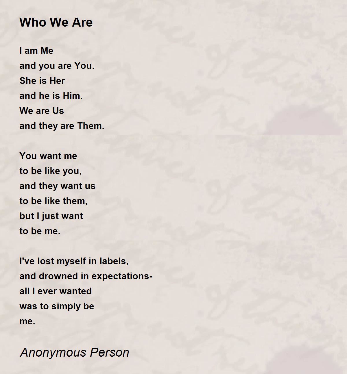 Who We Are by Anonymous Person - Who We Are Poem