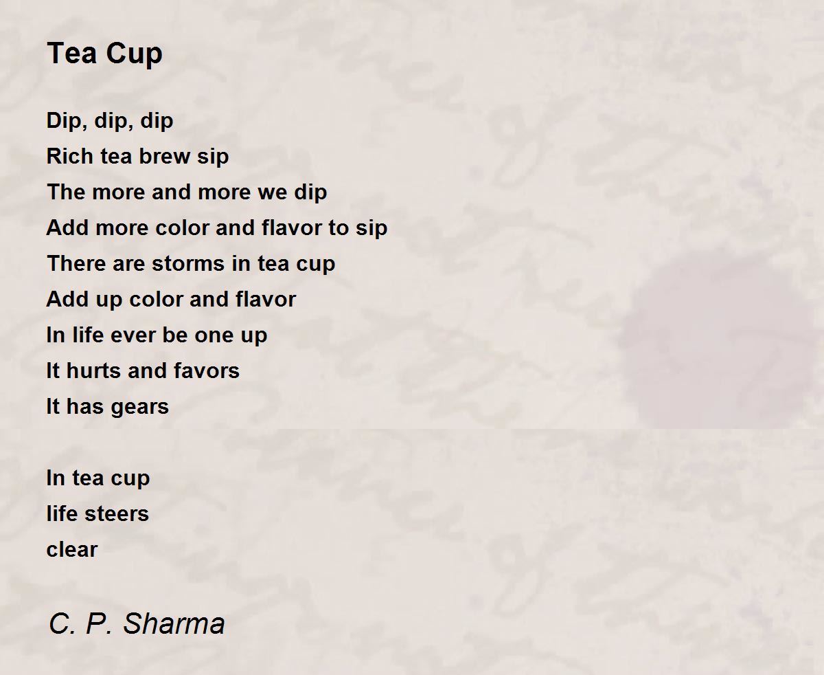 Tea Cup Poem by C. P. Sharma - Poem Hunter